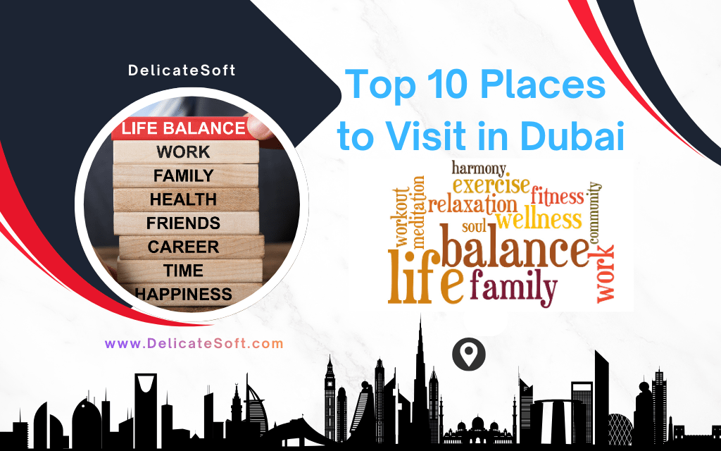 Top 10 Places to Visit in Dubai for Relaxation and Work Life Balance